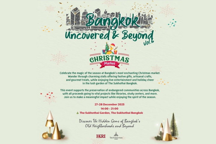 Bangkok Uncovered & Beyond Vol. 6 – Christmas Market at The Sukhothai Bangkok